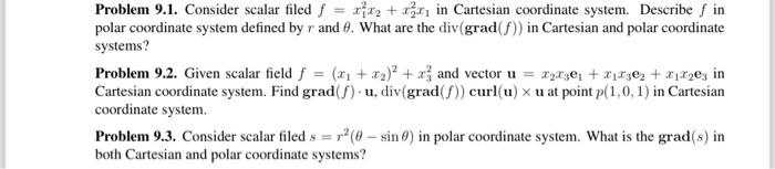 Solved Problem 9.1. Consider scalar filed f=x12x2+x22x1 in | Chegg.com