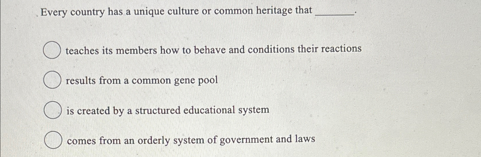 Solved Every country has a unique culture or common heritage | Chegg.com