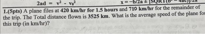 Solved 2ad=v2−v02 1.(5pts) A plane files at 420 km/hr for | Chegg.com
