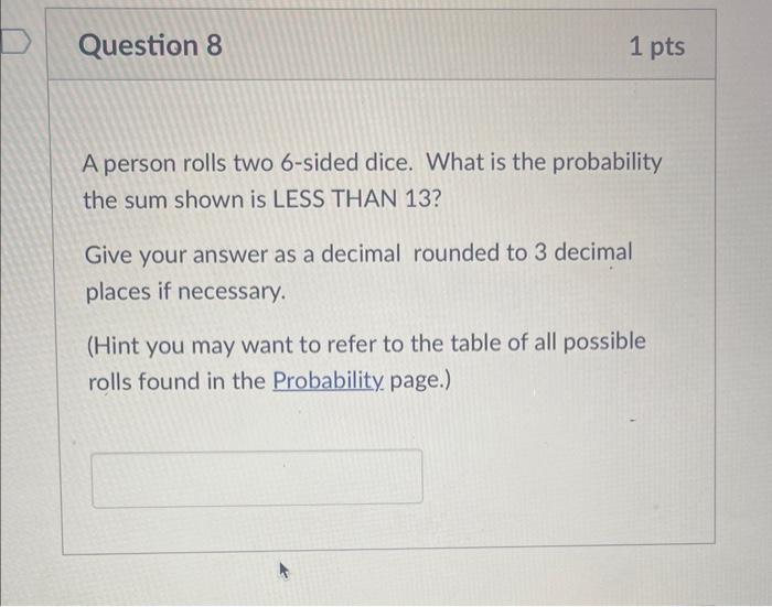 Solved A person rolls two 6-sided dice. What is the | Chegg.com