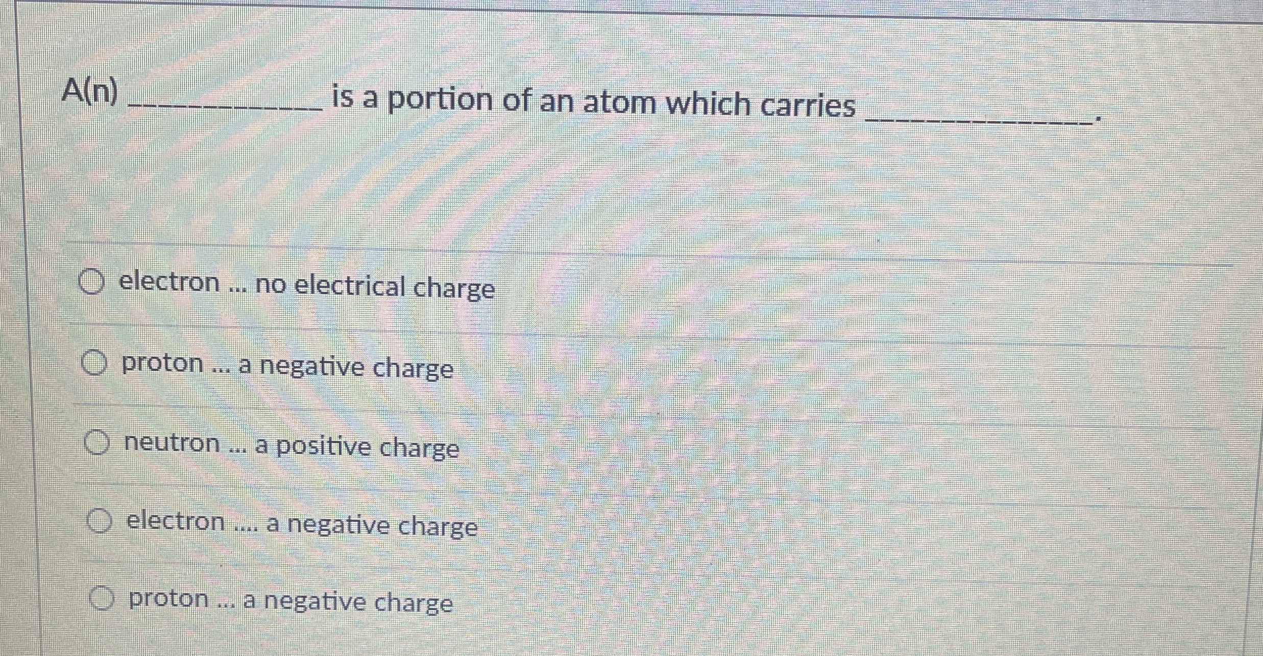 Solved A(i) ﻿is a portion of an atom which carries | Chegg.com