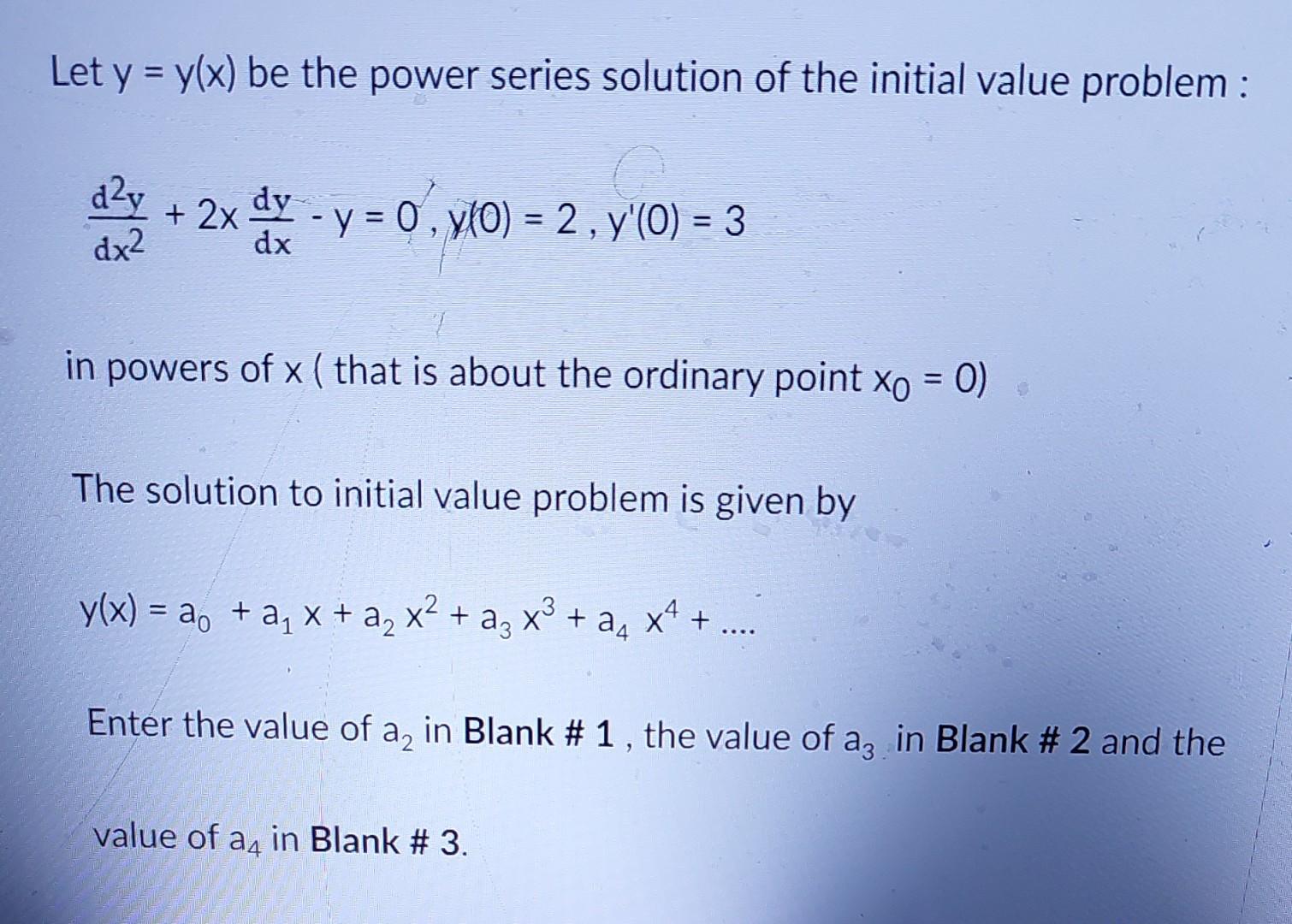 Solved Let y=y(x) be the power series solution of the | Chegg.com
