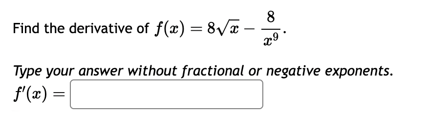 Solved Find the derivative of f(x)=8x2-8x9.Type your answer | Chegg.com
