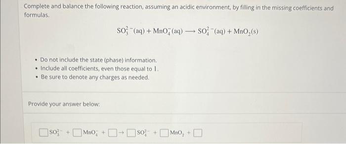 [Solved]: Complete and balance the following reaction, assu
