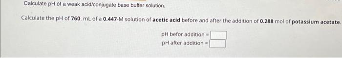 Solved Calculate Ph Of A Weak Acidconjugate Base Buffer 5631