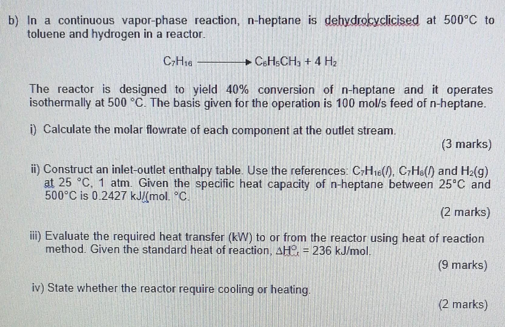 Solved b) In a continuous vapor-phase reaction, n-heptane is | Chegg.com