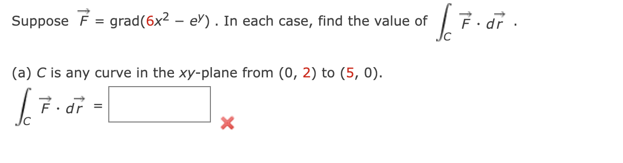 Solved Suppose vec(F)=grad(6x2-ey). ﻿In each case, find the | Chegg.com