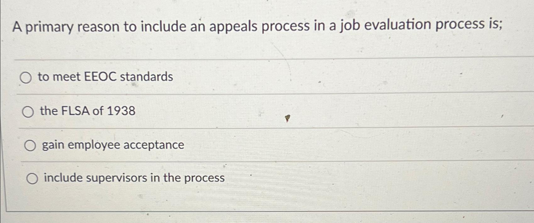 Solved A primary reason to include an appeals process in a | Chegg.com