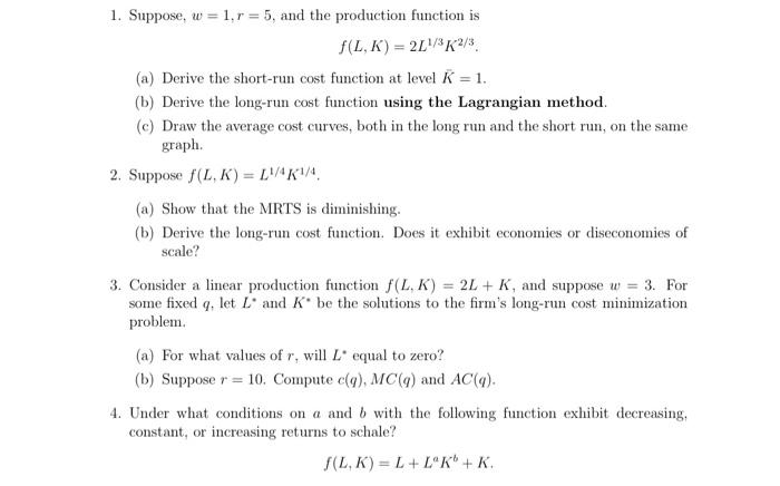 Solved 1. Suppose, w=1,r=5, and the production function is | Chegg.com