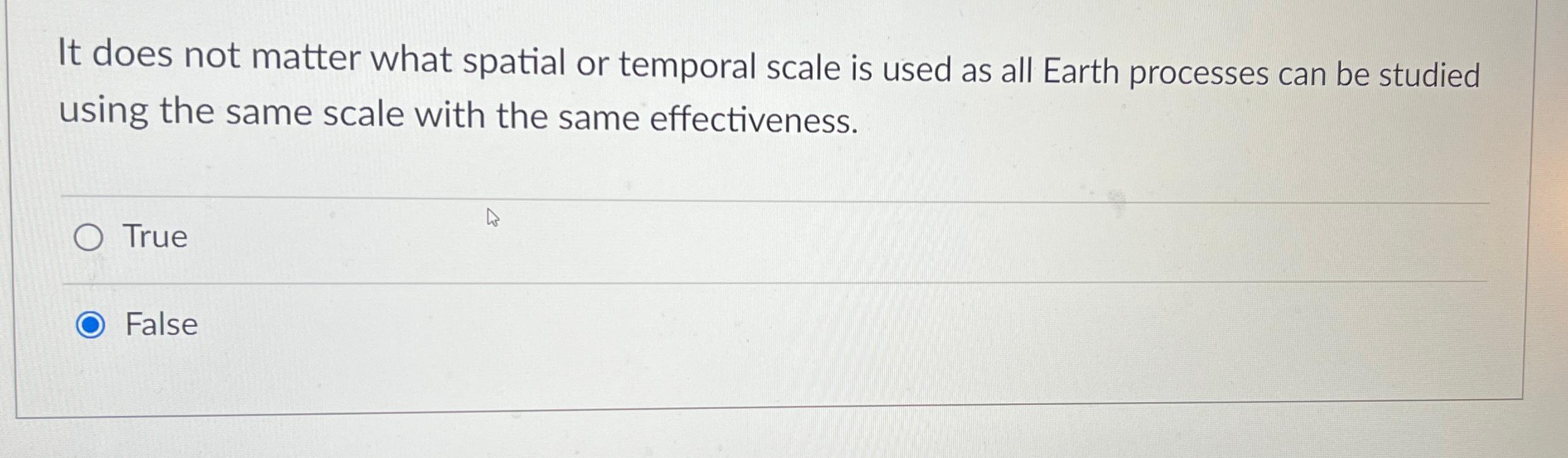 Solved It does not matter what spatial or temporal scale is | Chegg.com