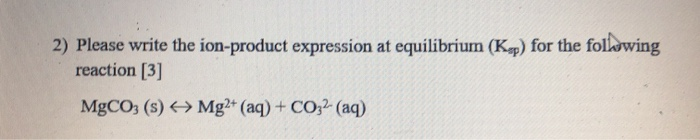 Solved 2) Please write the ion-product expression at | Chegg.com