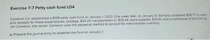 Solved Exercise 7-7 Petty cash fund LO4 Cameron Co. | Chegg.com