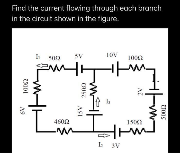 Solved Find the current flowing through each branch in the | Chegg.com