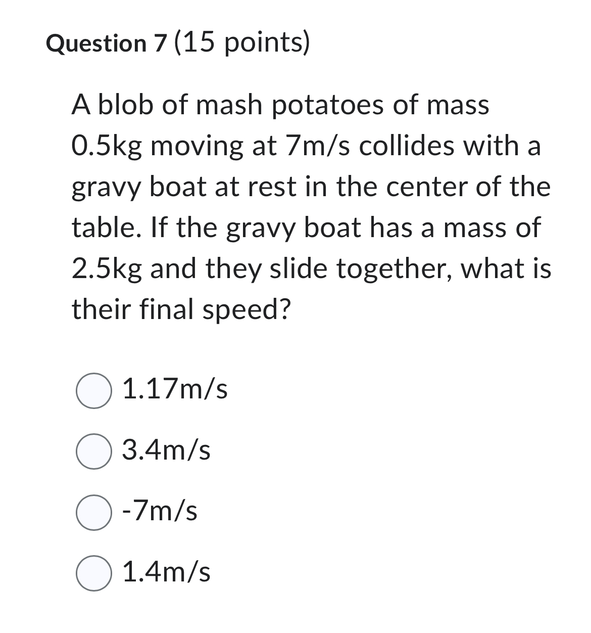 Solved Question 7 (15 ﻿points)A blob of mash potatoes of | Chegg.com
