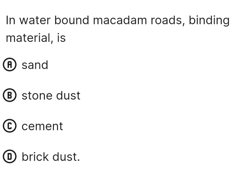 Solved In water bound macadam roads, binding material, is() | Chegg.com