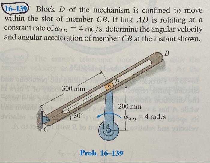 Solved 16-139) Block D of the mechanism is confined to move | Chegg.com
