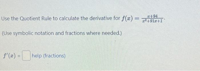 Solved Use the Quotient Rule to calculate the derivative for | Chegg.com