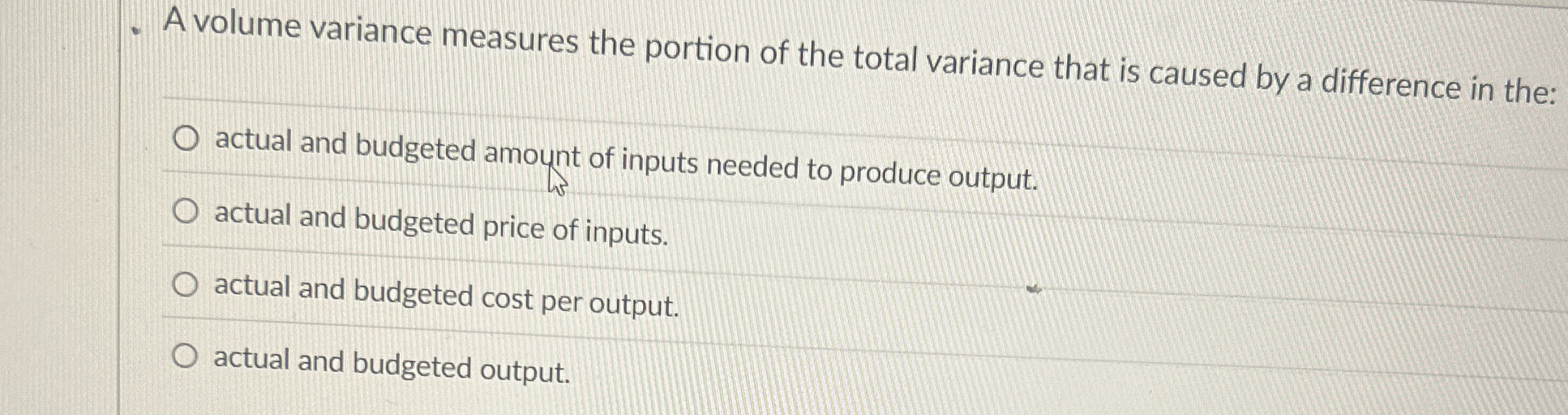 Solved A volume variance measures the portion of the total | Chegg.com