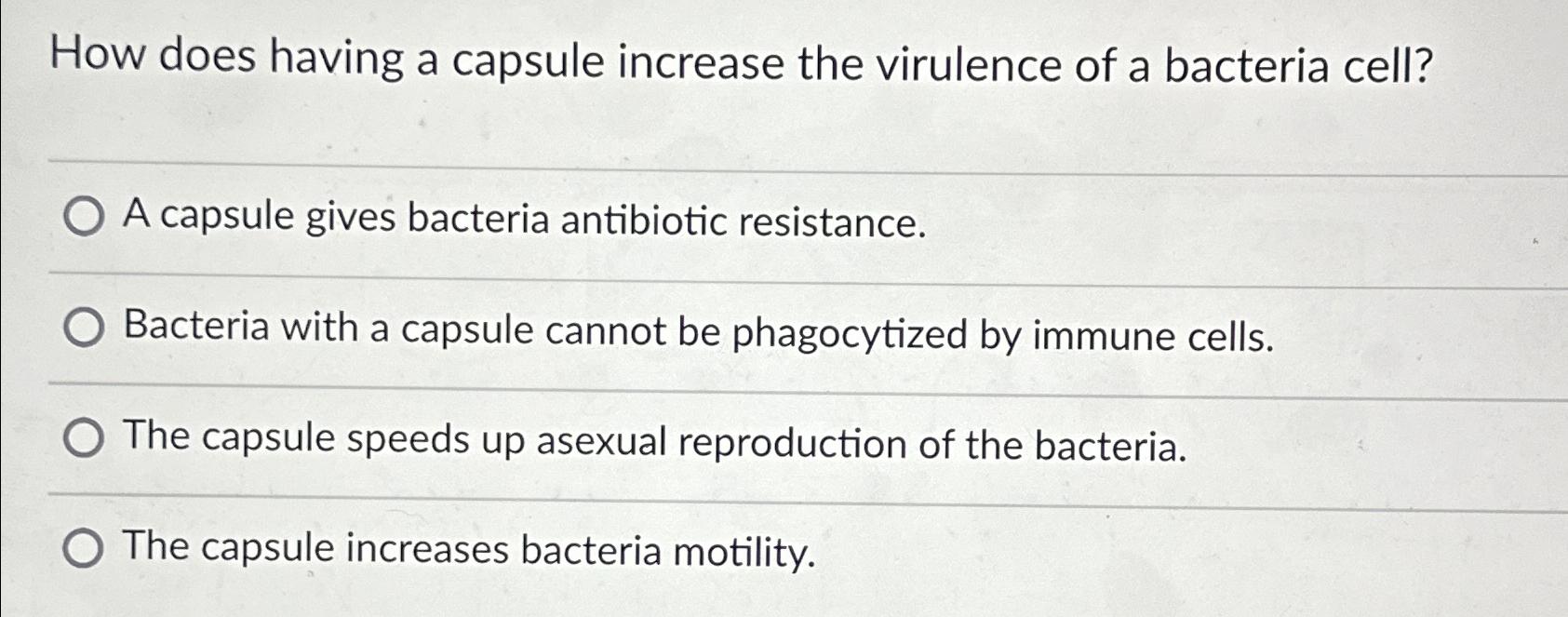 Solved How does having a capsule increase the virulence of a | Chegg.com