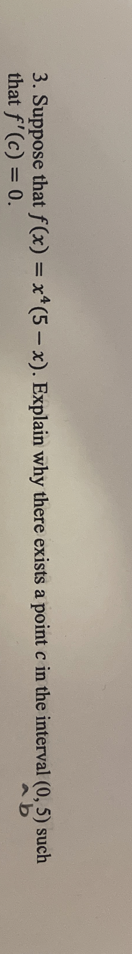 Solved Suppose that f(x)=x4(5-x). ﻿Explain why there exists | Chegg.com