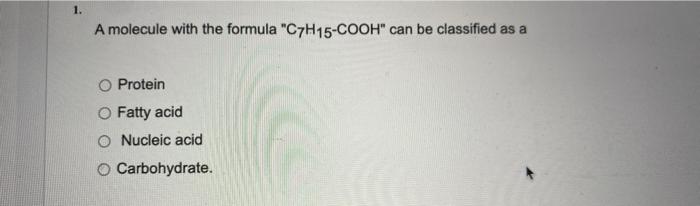 Solved A molecule with the formula "C7H15-COOH" can be | Chegg.com