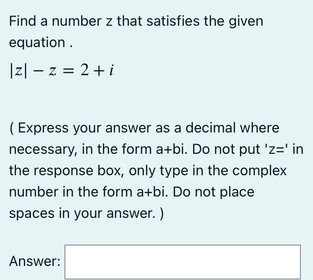 Solved Find a number z that satisfies the given equation. | Chegg.com