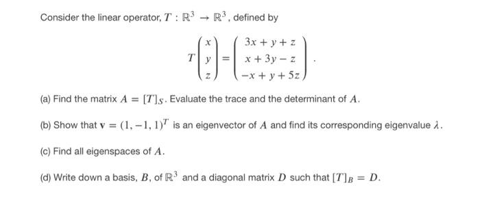 Solved Consider the linear operator, T: R3 R3. defined by X | Chegg.com