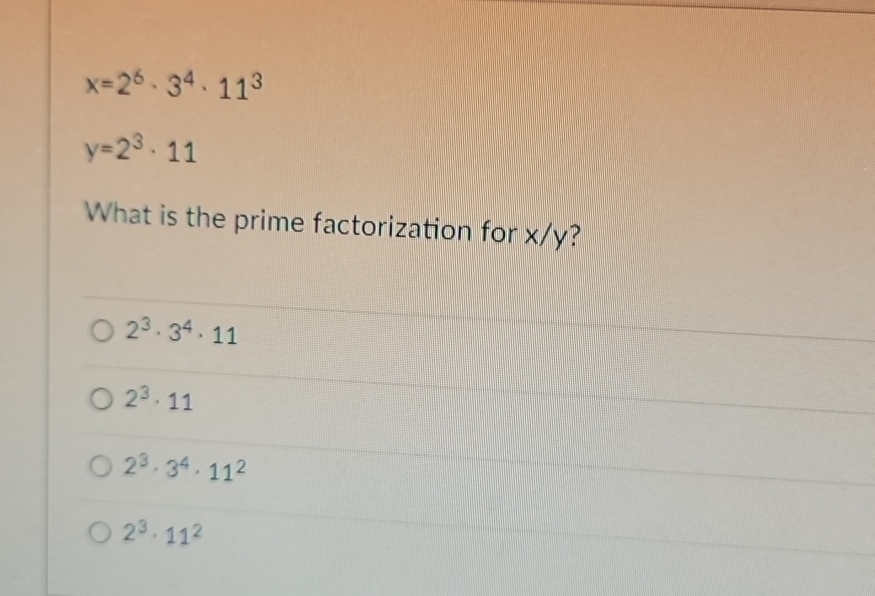 Solved x=26*34*113y=23*11What is the prime factorization for | Chegg.com