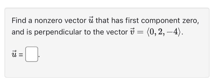 Solved Find a nonzero vector u that has first component | Chegg.com
