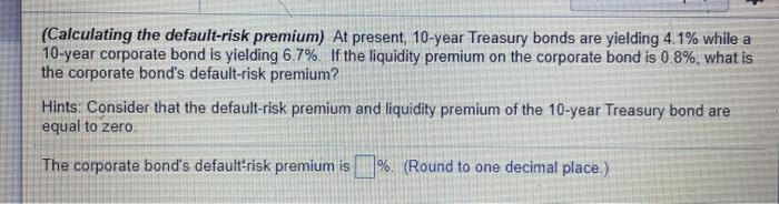 Solved (Calculating the default-risk premium) At present, | Chegg.com