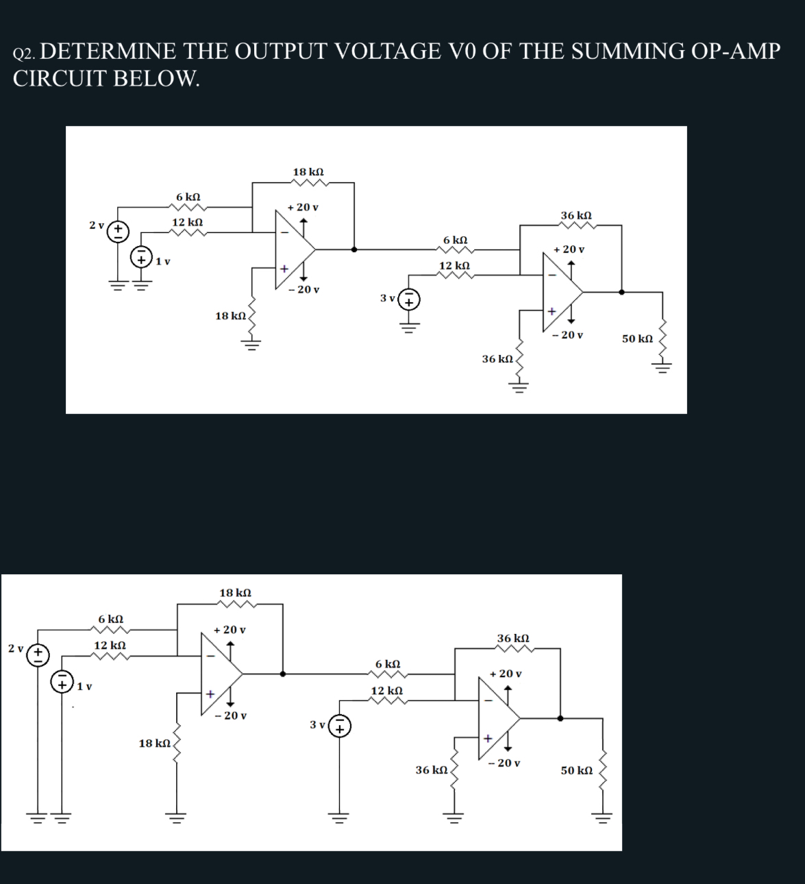 Solved Q2. ﻿DETERMINE THE OUTPUT VOLTAGE V0 ﻿OF THE SUMMING | Chegg.com