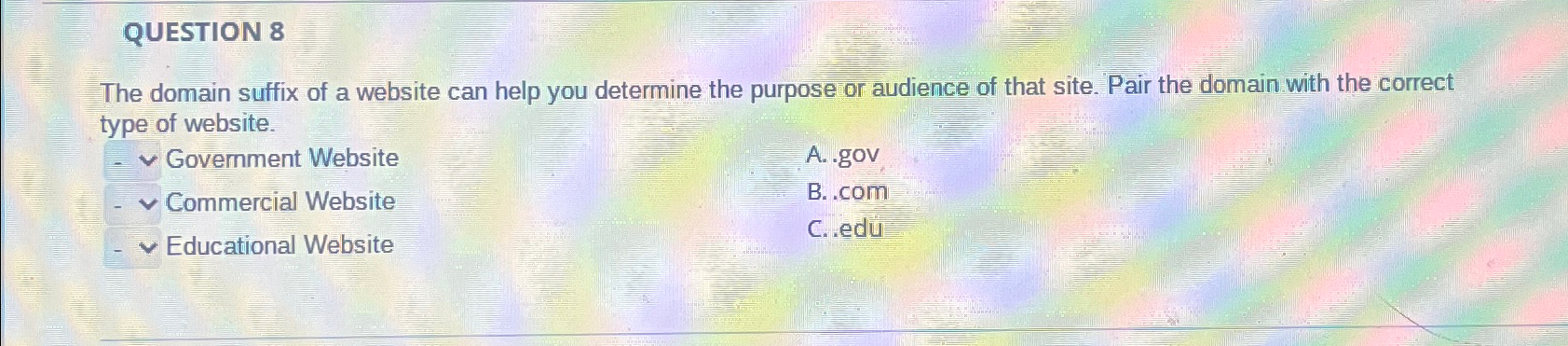 Solved QUESTION 8The domain suffix of a website can help you | Chegg.com