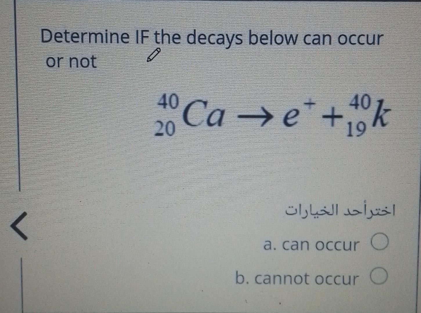 Solved Determine IF the decays below can occur or not | Chegg.com