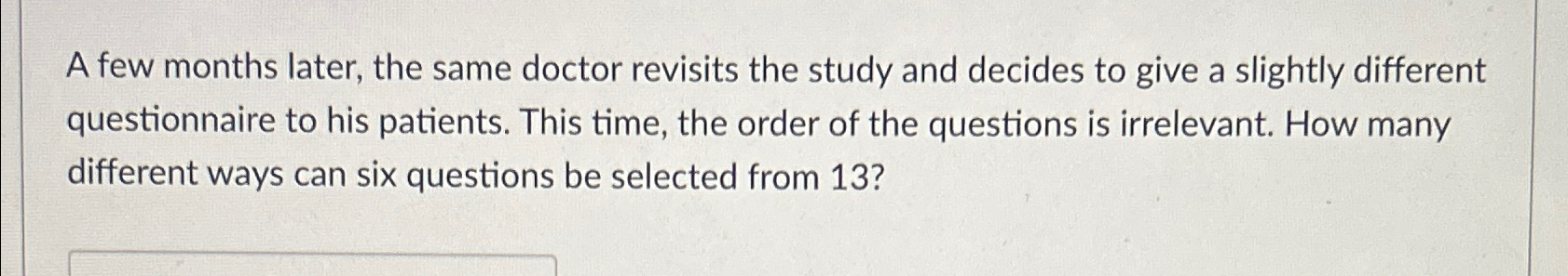 Solved A few months later, the same doctor revisits the | Chegg.com