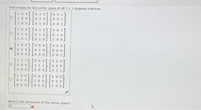 Solved Find a basis for the vector space of all 3×3 diagonal | Chegg.com