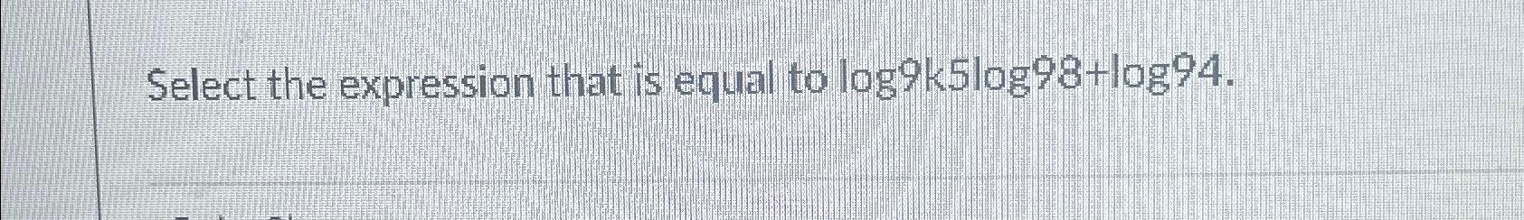 Solved Select the expression that is equal to | Chegg.com