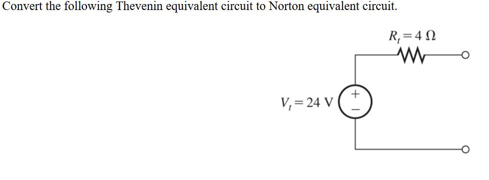 Solved Convert the following Thevenin equivalent circuit to | Chegg.com