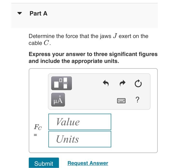 Solved Determine the force that the jaws J of the metal | Chegg.com