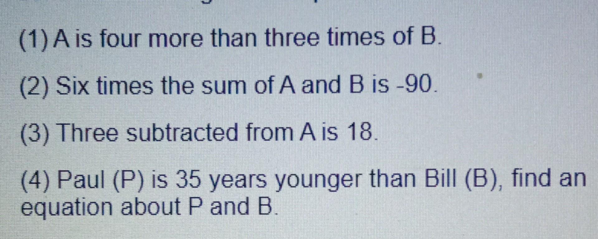 Solved (1) A is four more than three times of B. (2) Six | Chegg.com