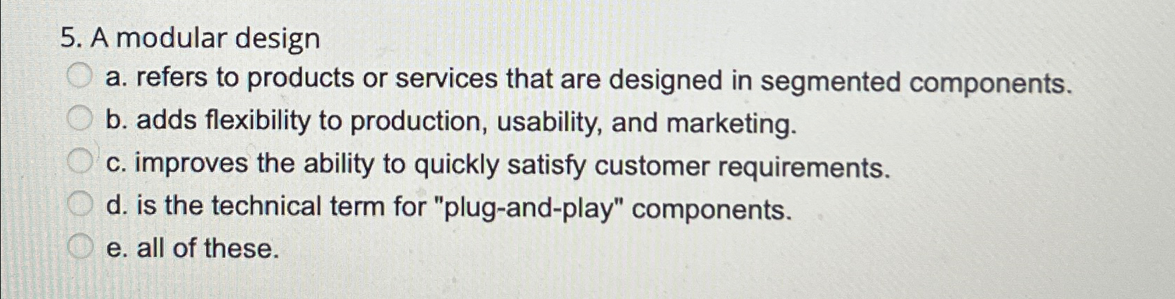 Solved A modular designa. ﻿refers to products or services | Chegg.com