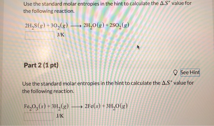 Solved Use the standard molar entropies in the hint to | Chegg.com