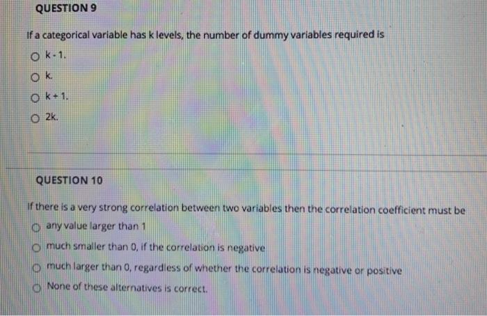 Solved QUESTION 9 If a categorical variable has k levels, | Chegg.com