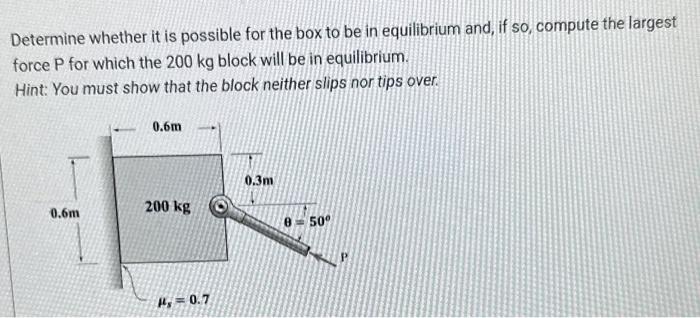 Solved Determine whether it is possible for the box to be in | Chegg.com