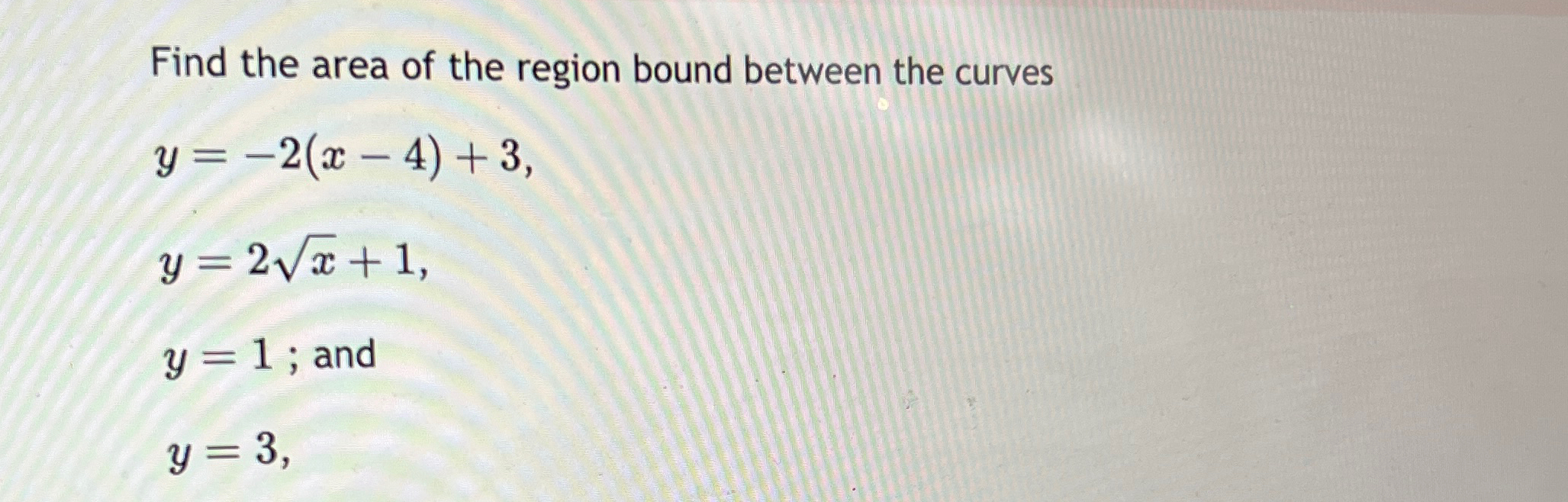 Solved Find the area of the region bound between the | Chegg.com