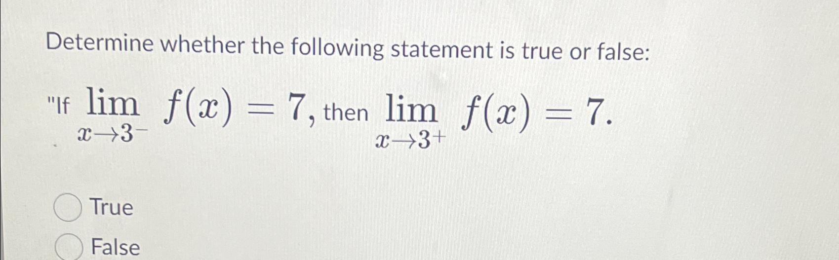 Solved Determine whether the following statement is true or | Chegg.com