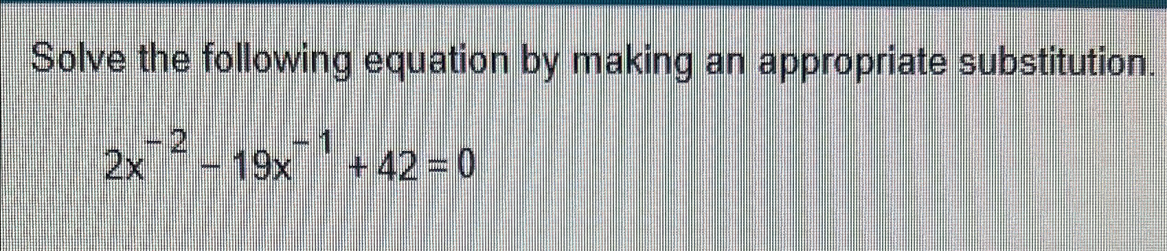 Solved Solve the following equation by making an appropriate | Chegg.com