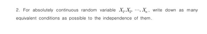 Solved 2. For absolutely continuous random variable | Chegg.com