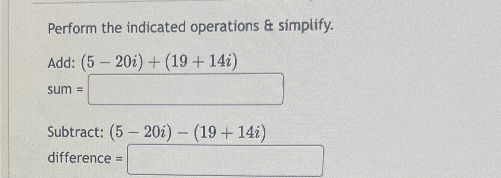 Solved Perform the indicated operations & simplify.Add: | Chegg.com