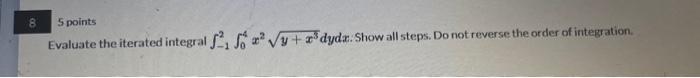 Solved 85 points Evaluate the iterated integral | Chegg.com