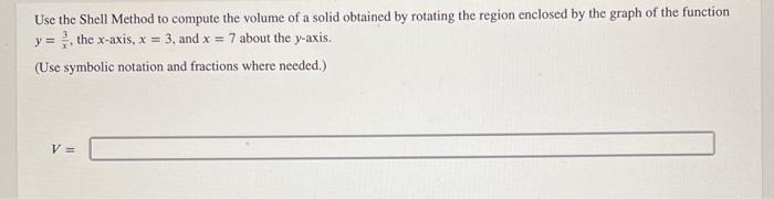 Solved Use the Shell Method to compute the volume of a solid | Chegg.com